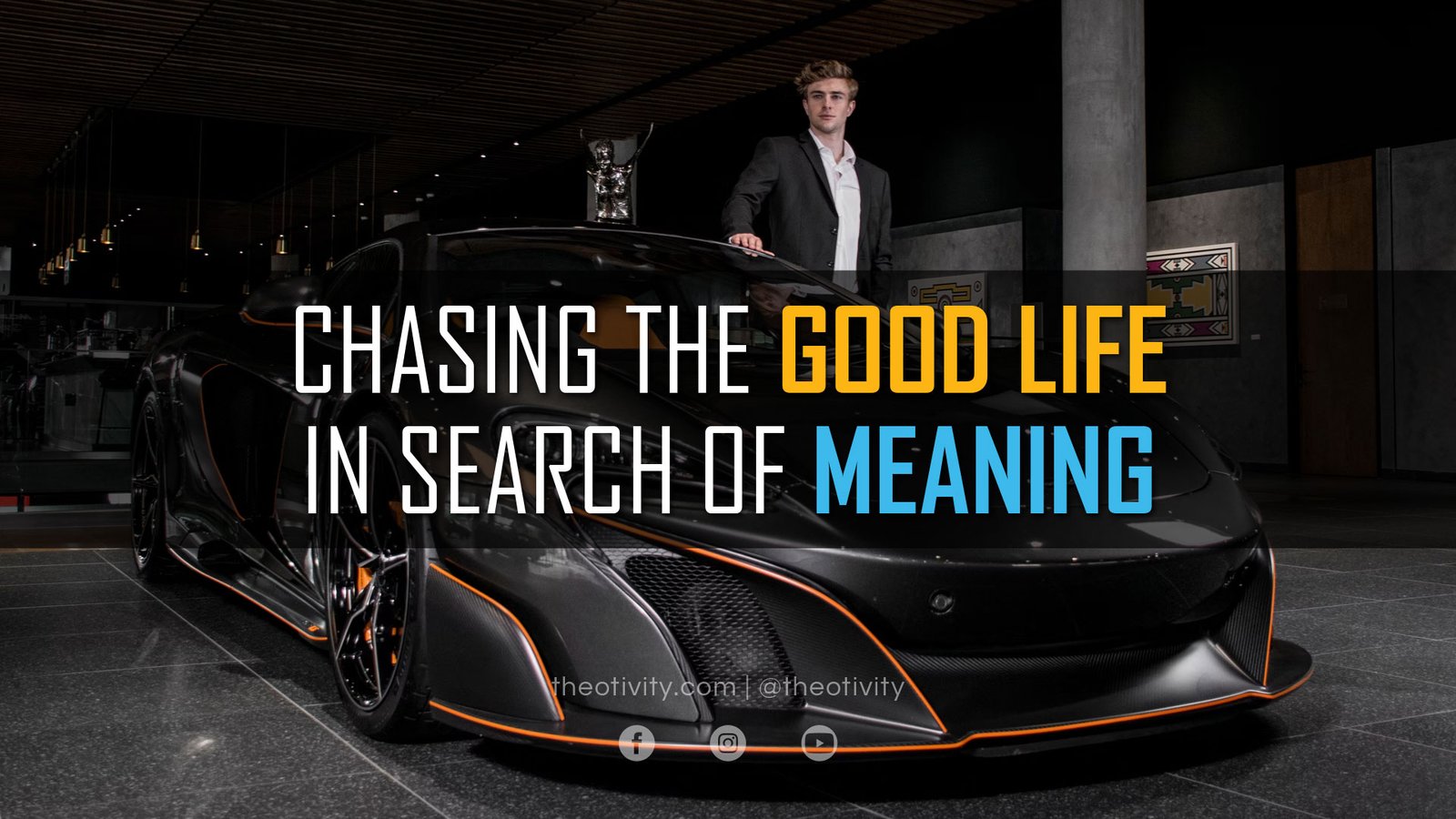 Chasing The Good Life In Search Of Meaning THEOTIVITY Chasing The Good Life In Search Of Meaning THEOTIVITY